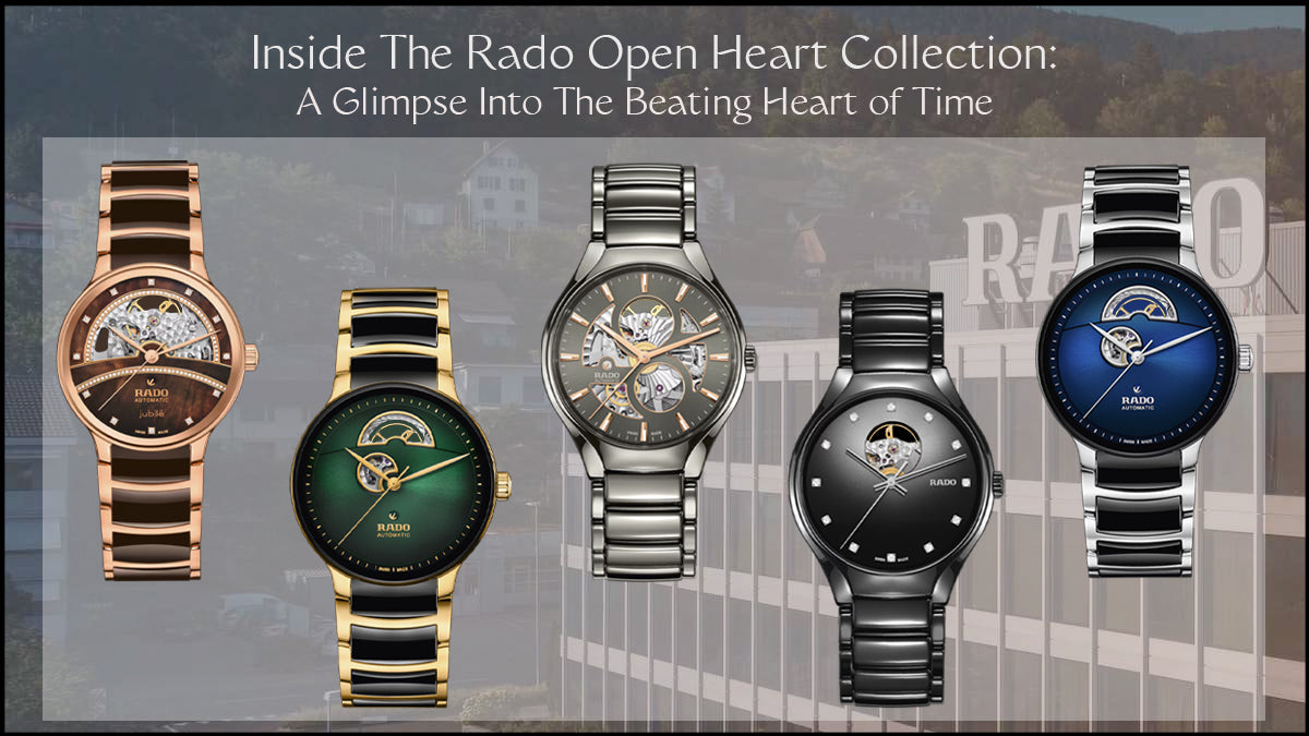 Rado Open Heart Collection Watches: Inside Rado’s Open Heart